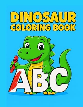 ABC Dinosaur Coloring Book: A Three-in-One Learning Adventure with Your ...