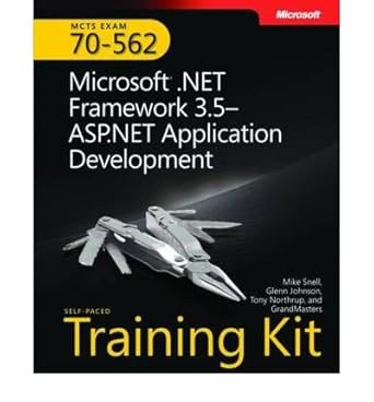 (McTs Self-Paced Training Kit (Exam 70-562): Microsoft .Net Framework 3.5-ASP.Net Application ...