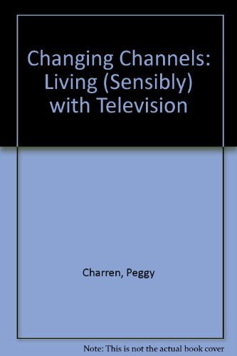 Amazon.com: Changing Channels: Living (Sensibly With Television ...