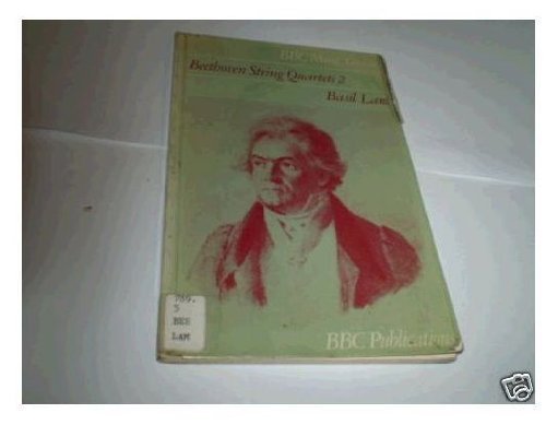 Beethoven string quartets (BBC music guides) by Basil Lam (1975-05-03 ...