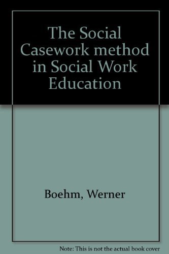 The Social Casework method in Social Work Education: Boehm, Werner ...
