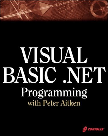 Visual Basic .NET Programming with Peter Aitken: Aitken, Peter G.: 9781576109618: Amazon.com: Books