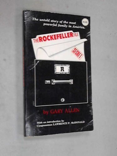 The Rockefeller File 1st edition by Allen, Gary (1976) Paperback: Gary ...