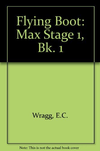Flying Boot: Max Stage 1, Bk. 1: E.C. Wragg: 9780174010562: Amazon.com ...