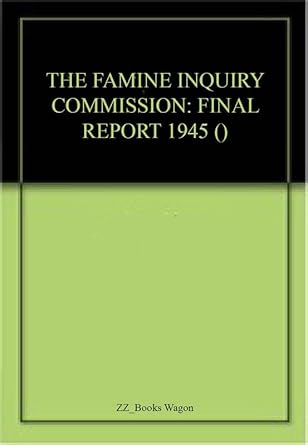 The Famine Inquiry Commission: Final Report 1945: unknown author ...
