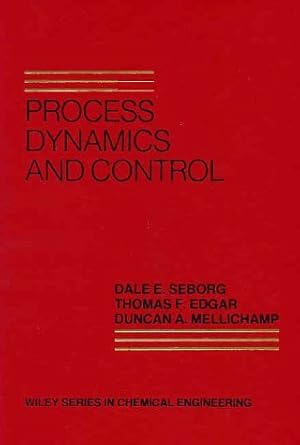 Process Dynamics and Control (Wiley Series in Chemical Engineering) by ...
