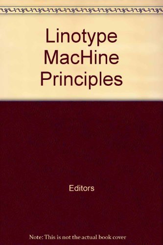 Linotype MacHine Principles: Editors: Amazon.com: Books