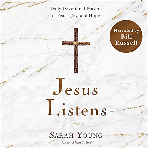 Jesus Listens: Daily Devotional Prayers of Peace, Joy, and Hope (the ...