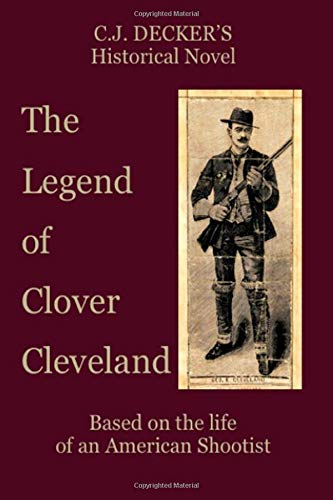 The Legend of Clover Cleveland: Decker, CJ: 9780985721237: Amazon.com ...