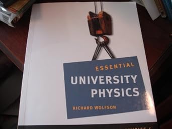 Essential University Physics Custom Ed. For Uc Santa Cruz Vol 1&2 ...