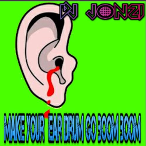 make your ear drum go boom boom von DJ Jonzi auf Amazon Music Unlimited