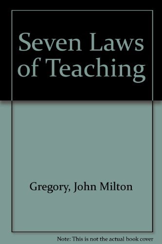 Seven Laws of Teaching: Gregory, John Milton: 9780801036521: Amazon.com ...