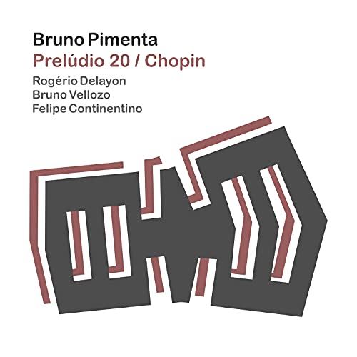 Prelúdio No. 20 Op. 28 de Bruno Pimenta feat. Bruno Vellozo, Felipe Continentino & Rogério ...