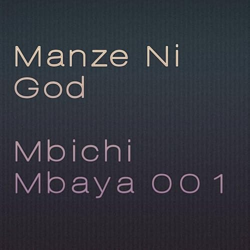 Manze Ni God von Mbichi Mbaya 001 bei Amazon Music - Amazon.de