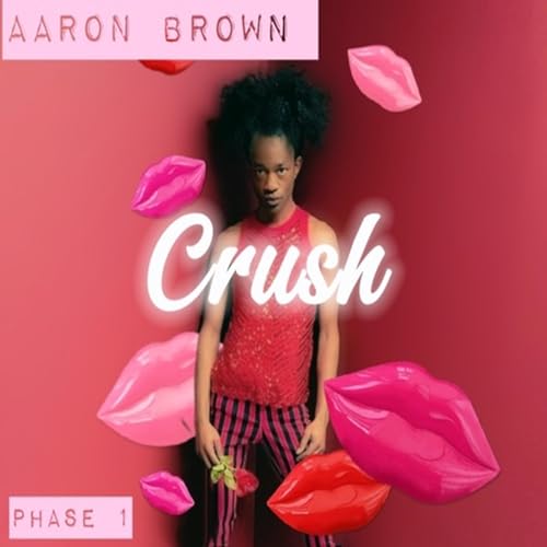 Play Crush phase 1 by Aaron Brown on Amazon Music Unlimited