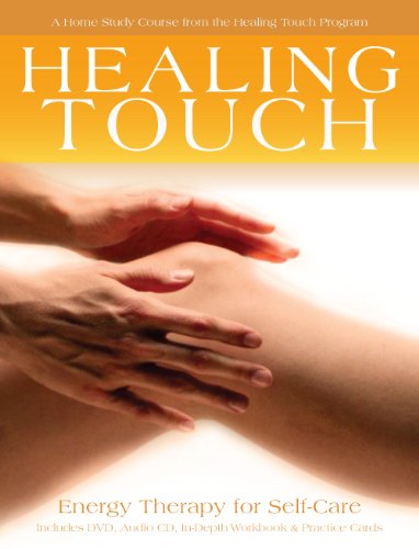 Healing Touch: Energy Therapy for Self-Care: A Home Study Course from the Healing Touch Program ...