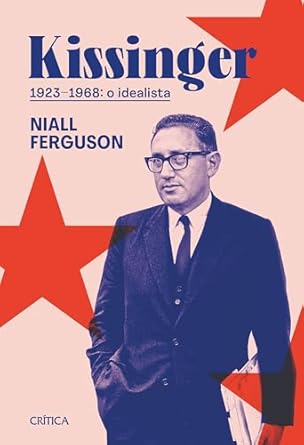 Kissinger 1923-1968: O idealista | Amazon.com.br