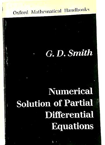 Numerical Solution of Partial Differential Equations (Oxford Mathematical Handbooks) : Smith ...