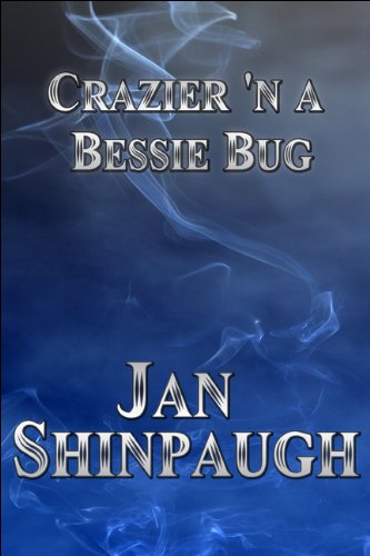 Amazon.com: Crazier 'n a Bessie Bug: 9781448997527: Shinpaugh, Jan: Books
