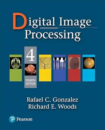 Digital Image Processing: Gonzalez, Rafael, Woods, Richard 