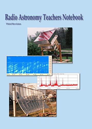 Radio Astronomy Teacher's Notebook: A beginners guide to amateur radio ...