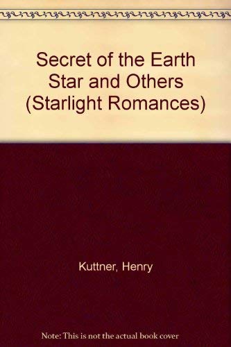 Secret of the Earth Star and Others (Starlight Romances) : Kuttner ...