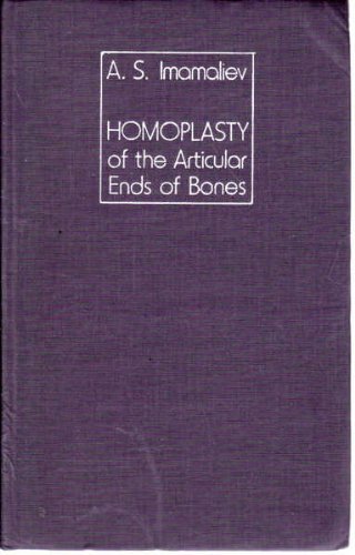 Homoplasty of the Articular Ends of Bones: IMAMALIEV,A.S.: Amazon.com ...