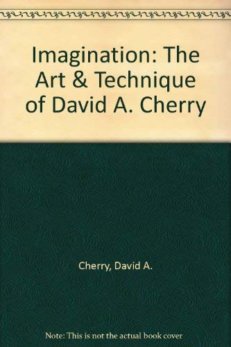 Imagination: The Art & Technique of David A. Cherry: Cherry, David A ...