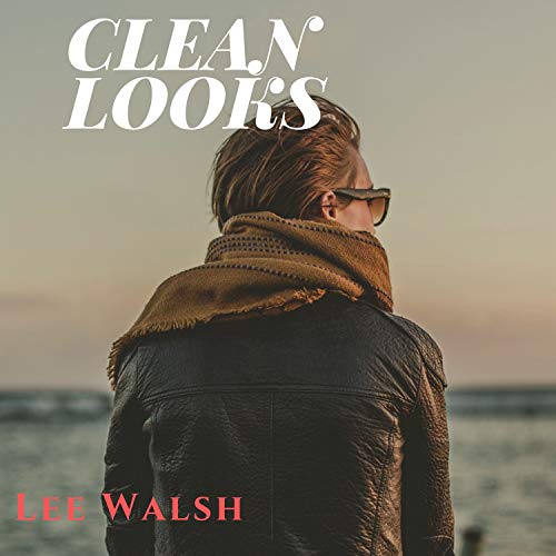 Play Clean Looks by Lee Walsh on Amazon Music