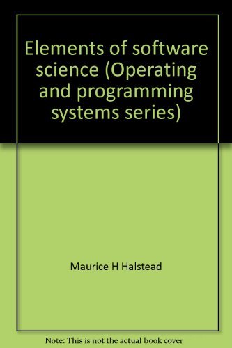 Elements of software science (Operating and programming systems series): Halstead, Maurice H ...