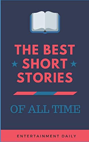 The Best Short Stories of All Time: Most Interesting and Funny Short ...