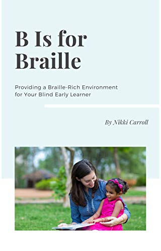 B Is for Braille: Providing a Braille-Rich Environment for Your Blind ...