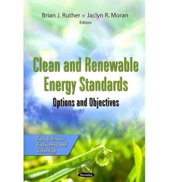 Clean & Renewable Energy Standards: Options & Objectives (Energy ...