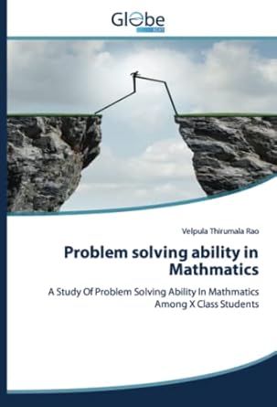 Problem solving ability in Mathmatics: A Study Of Problem Solving ...