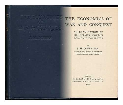 The Economics of War and Conquest : an Examination of Mr. Norman ...