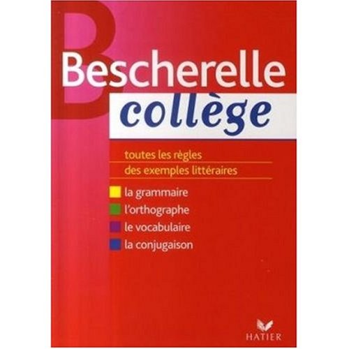 Bescherelle College : Grammaire - Orthographe - Vocabulaire ...