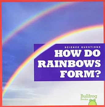 How Do Rainbows Form? (Science Questions): Pettiford, Rebecca ...