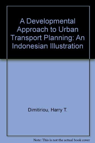 A Developmental Approach to Urban Transport Planning: An Indonesian ...