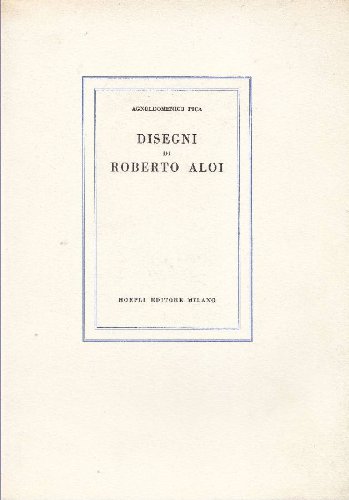 Disegni Di Robert Aloi: ALOI - Pica Agnoldomenico,: Amazon.com: Books