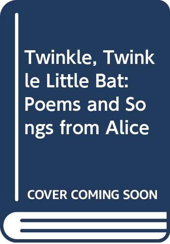 Amazon | Twinkle, Twinkle Little Bat: Poems and Songs from Alice ...