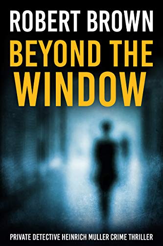 Amazon.com: Beyond The Window: A Fast Paced Crime Thriller (Private ...