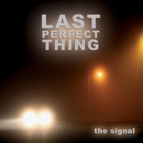 Play The Signal by Last Perfect Thing on Amazon Music