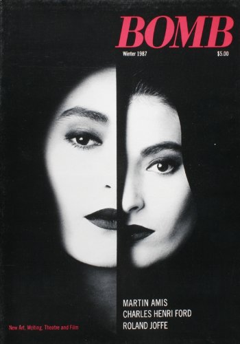 BOMB Issue 18, Winter 1987 (BOMB Magazine): Martin Amis, Charles Henri ...