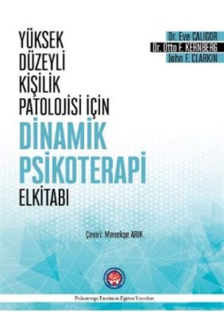 Yüksek Düzeyli Kişilik Patolojisi İçin Dinamik Psikoterapi El Kitabı ...