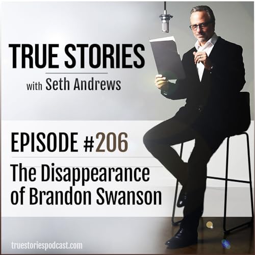 True Stories #206 - The Disappearance of Brandon Swanson | True Stories ...