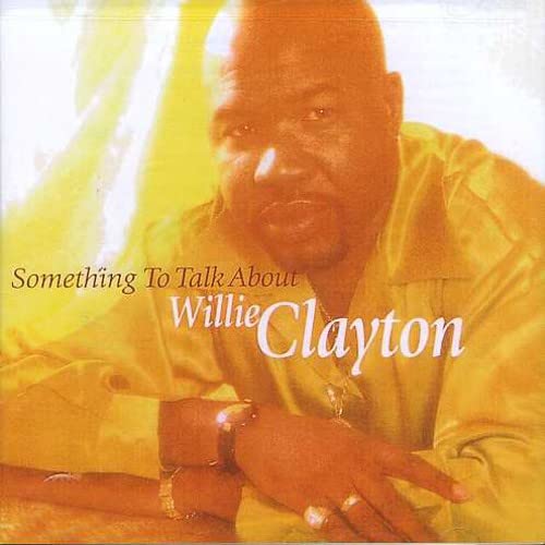 Something to Talk About: Willie Clayton, Walter Witherspoon, Paul I ...