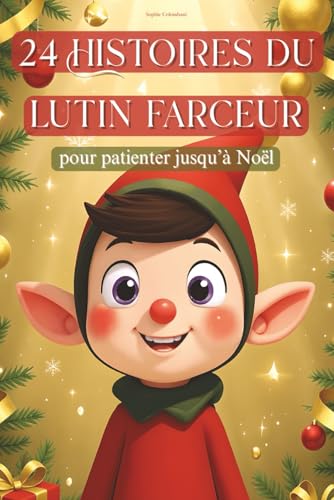 Pourquoi mes enfants adorent l'histoire de Elfie, le lutin farceur de ...