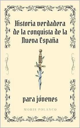 Amazon.com: Historia verdadera de la conquista de la Nueva España para ...