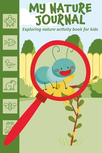 My Nature Journal Kids Activity Book: Fun backyard explorer and nature ...