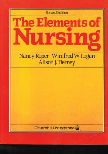 The Elements of Nursing: Amazon.co.uk: Roper, Nancy, Tierney, Alison J ...